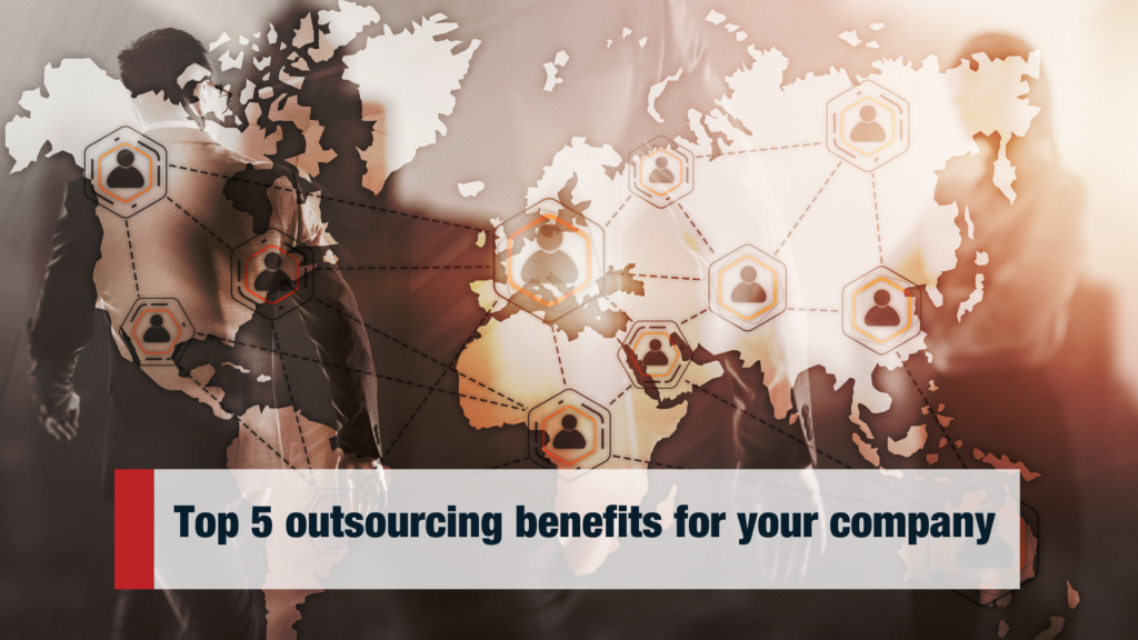 Top 5 reasons outsourcing benefits your company - Connections Tech